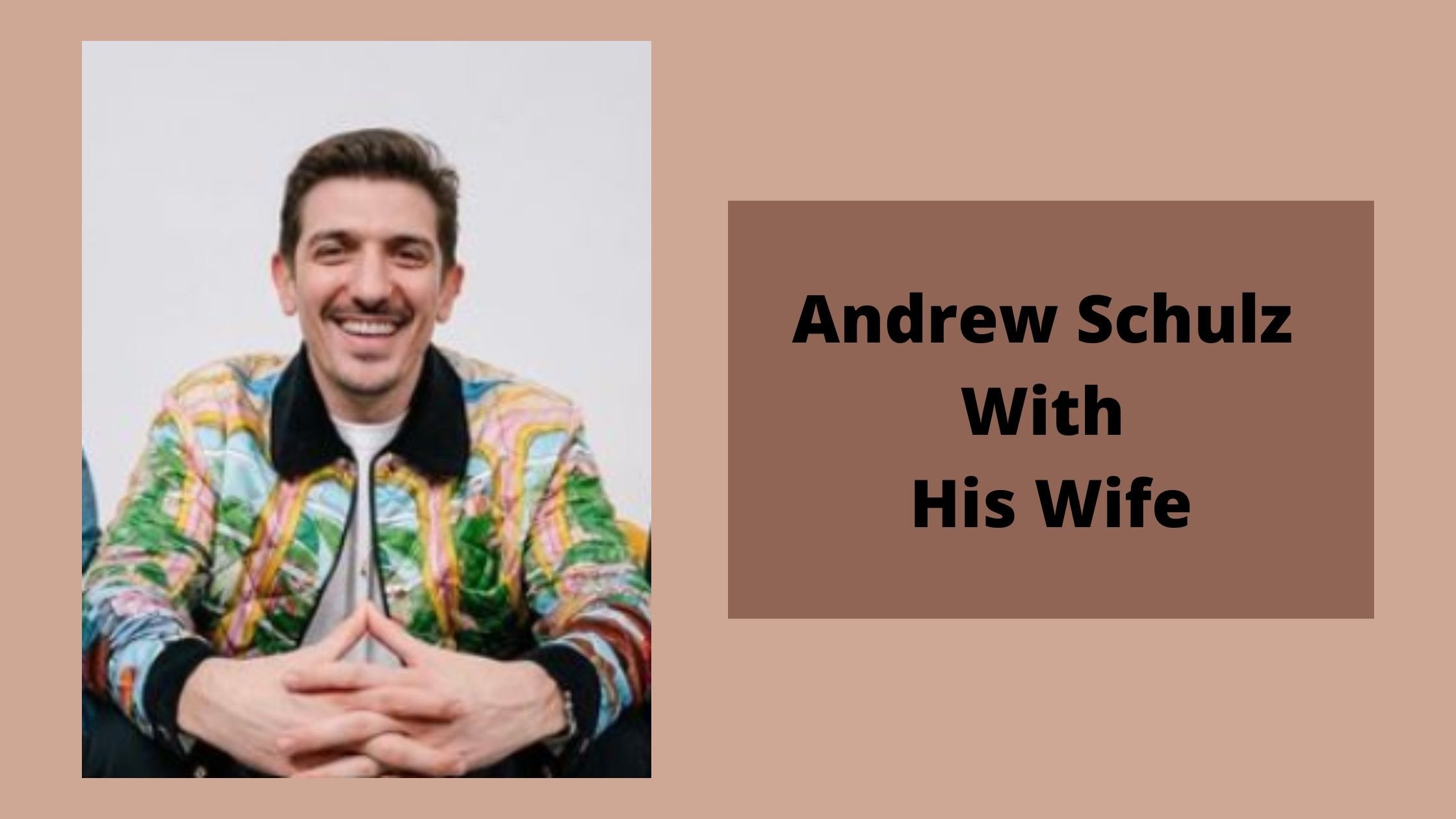 Top 9 Pics Of Andrew Schulz With His Wife – Gent Stylez