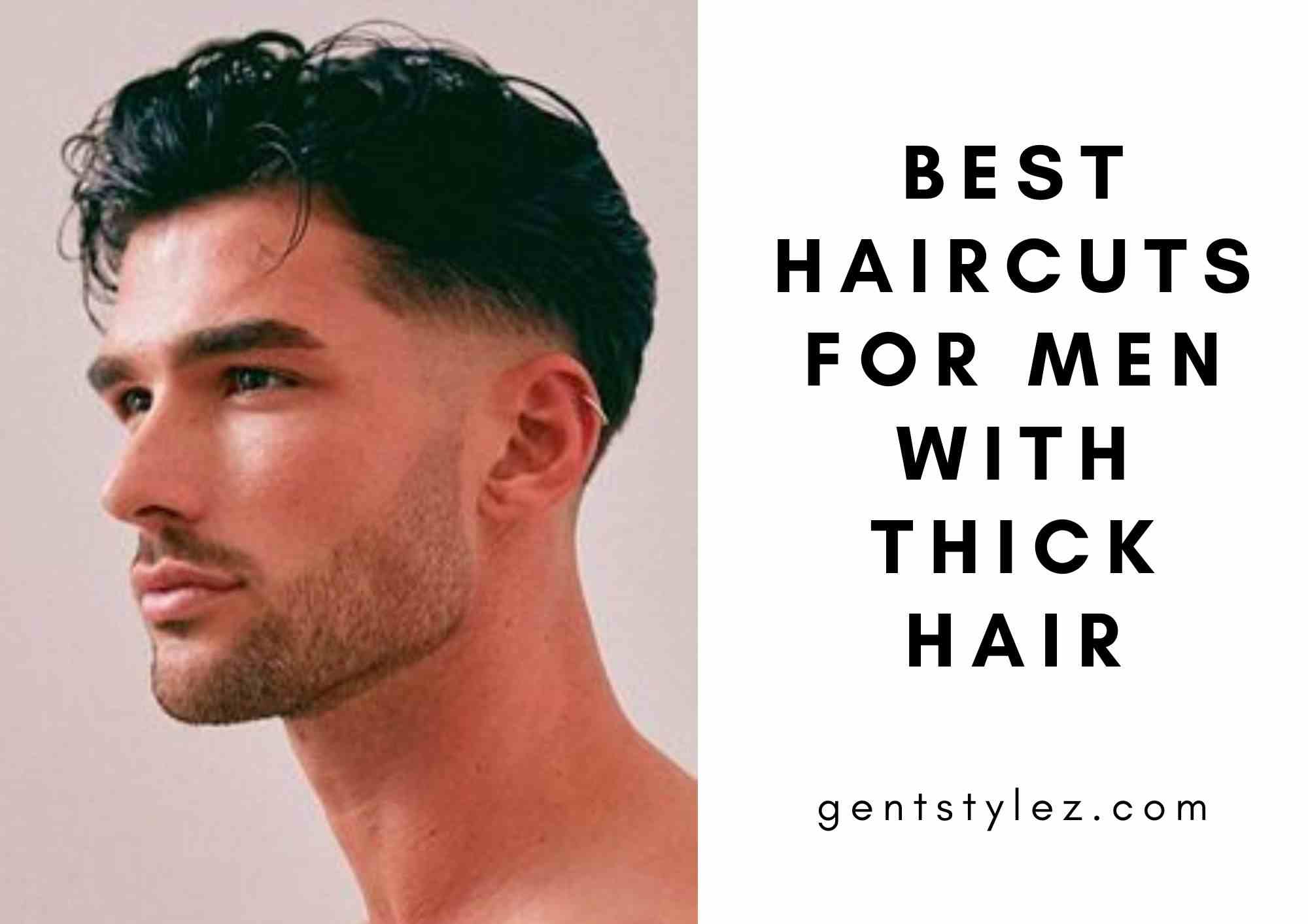20 Best Haircuts For Men With Thick Hair For 2025 – Gent Stylez