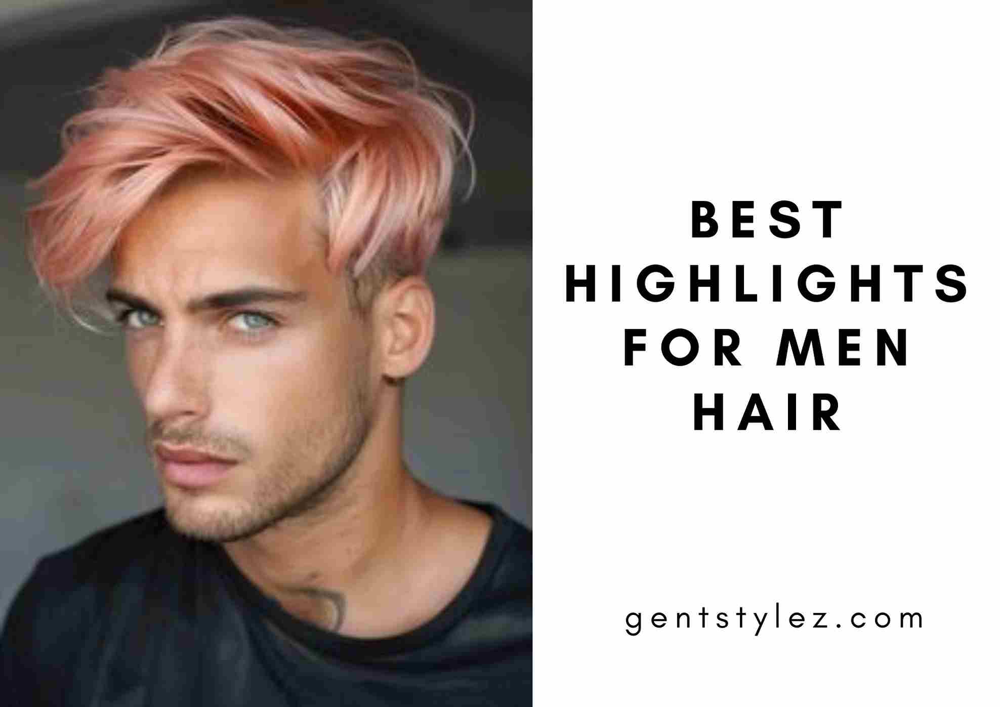10 Best Highlights For Men Hair | Understated Hair Color Ideas For 202 ...