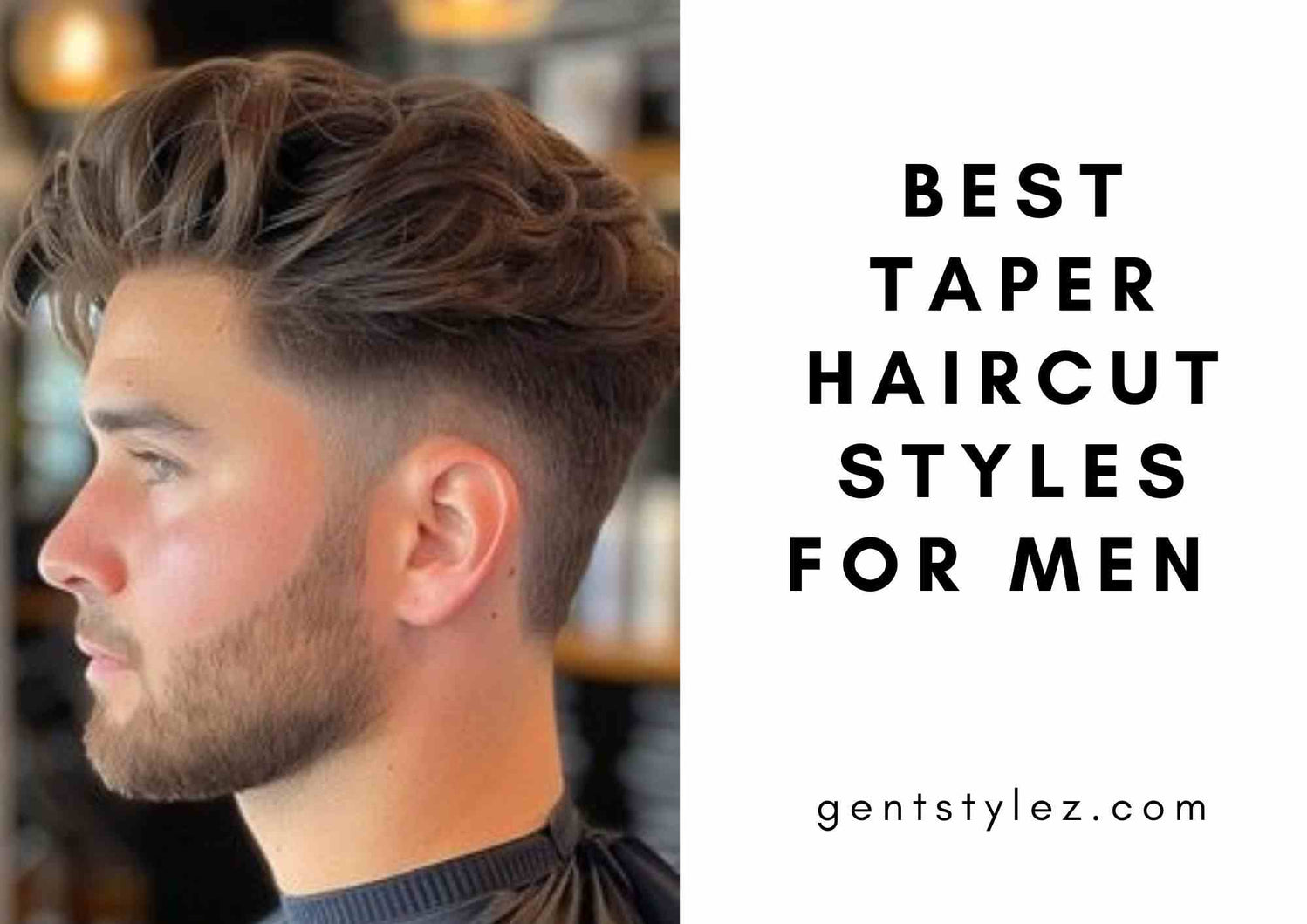 18 Best Taper Haircut Styles For Men In 2025 – Gent Stylez