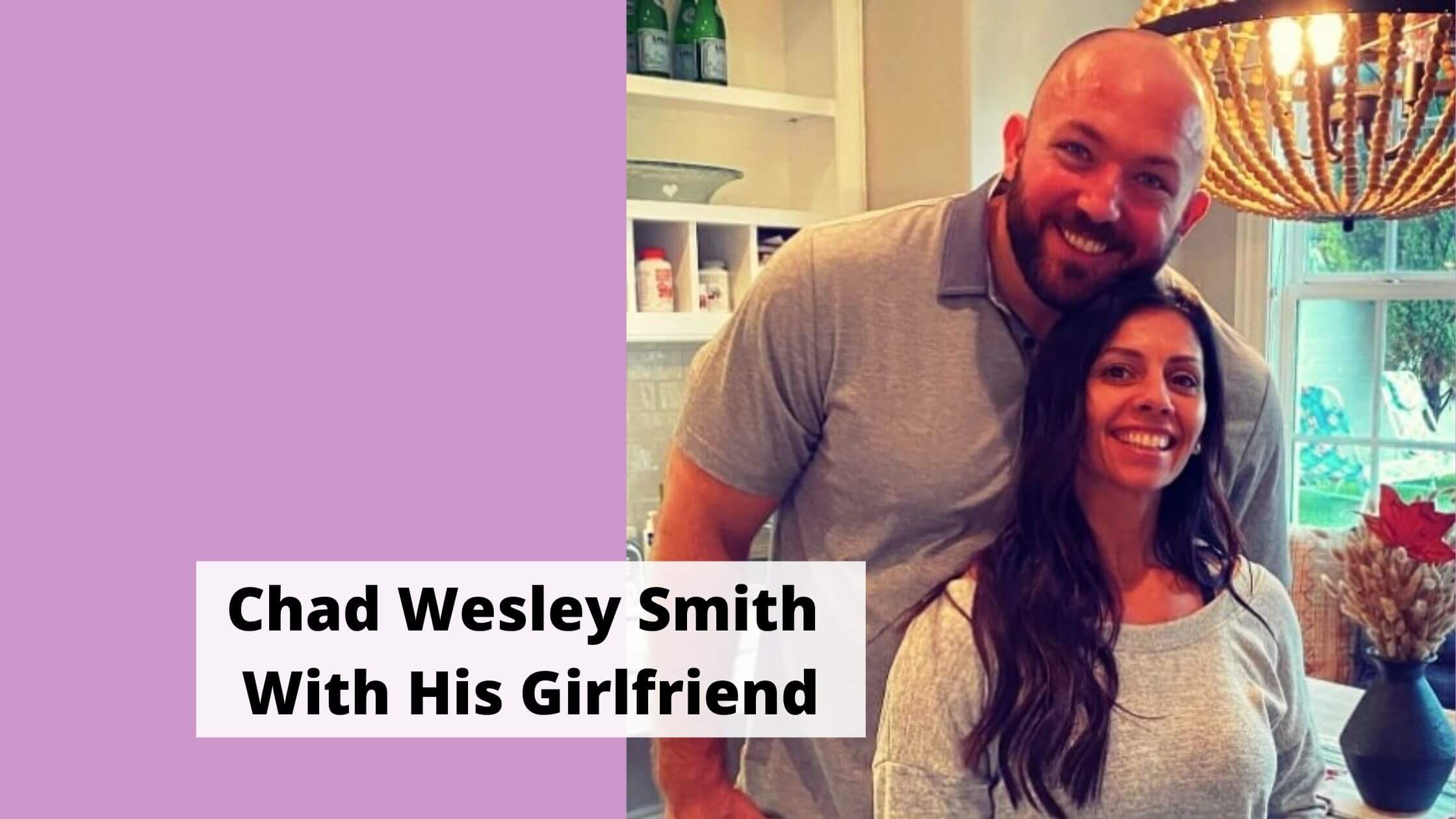 10 Rare Pics Of Chad Wesley Smith With His Girlfriend – Gent Stylez