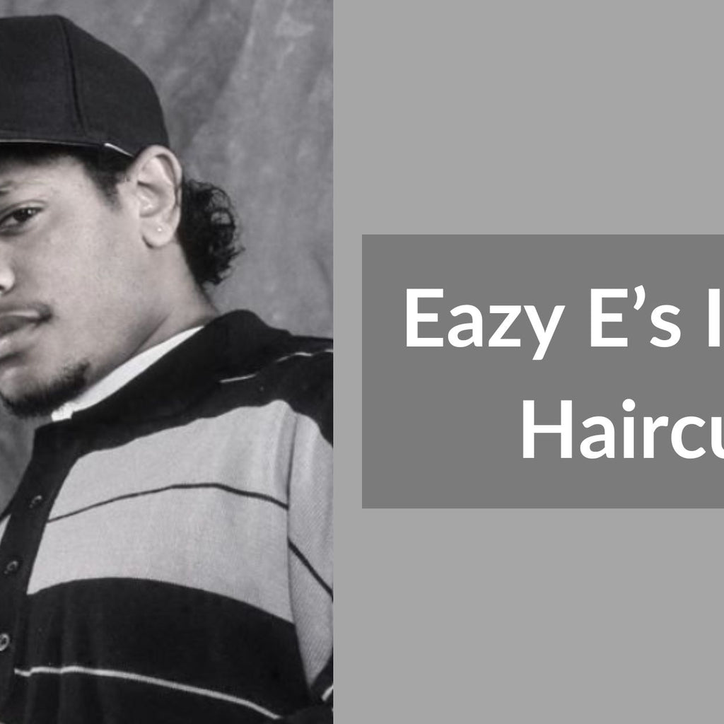 Eazy E’s Iconic Haircuts – Gent Stylez