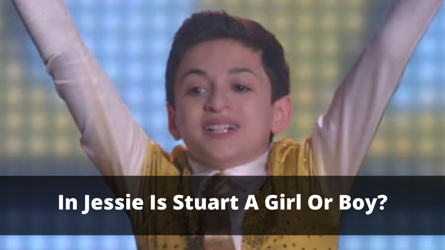In Jessie is Stuart a girl or boy? – Gent Stylez