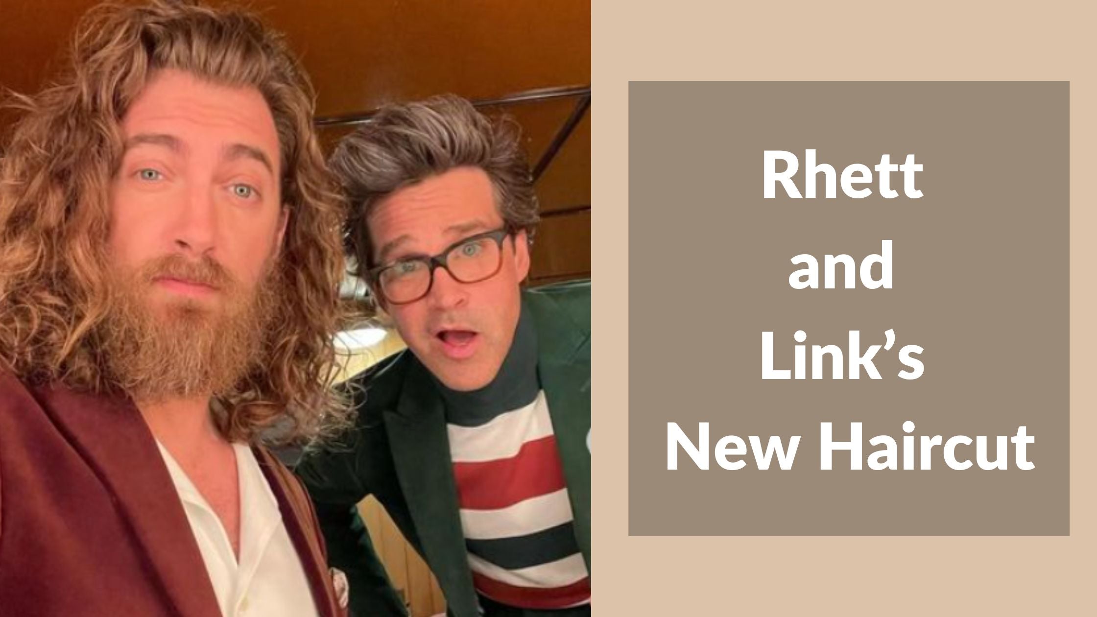 Rhett and Link’s New Haircut – Gent Stylez