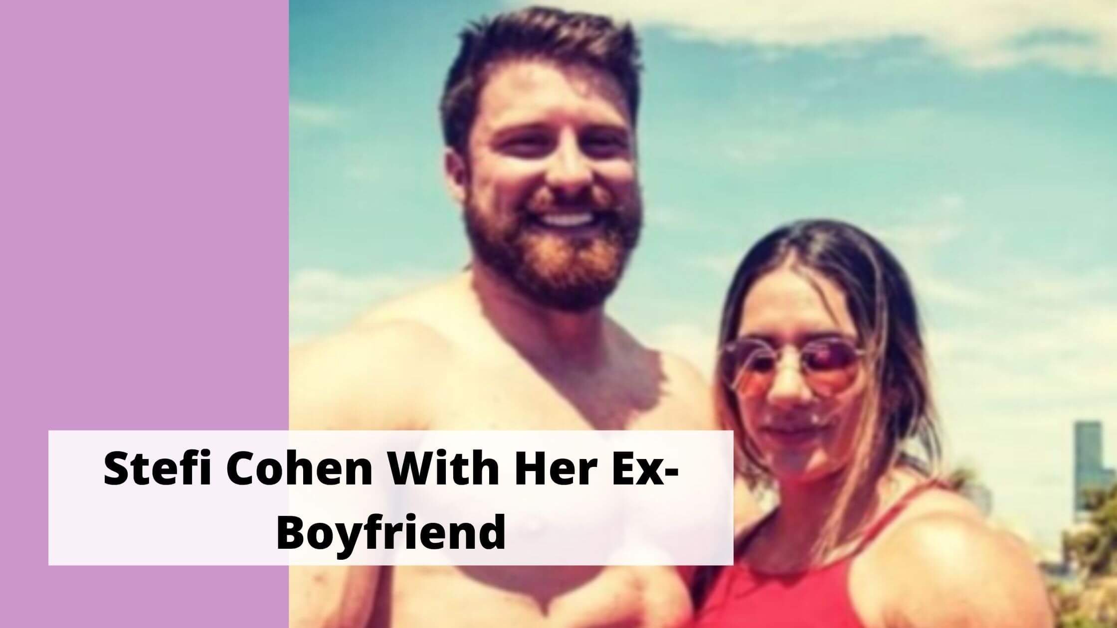 7 Rare Pics Of Stefanie Cohen With Her Ex-Boyfriend – Gent Stylez