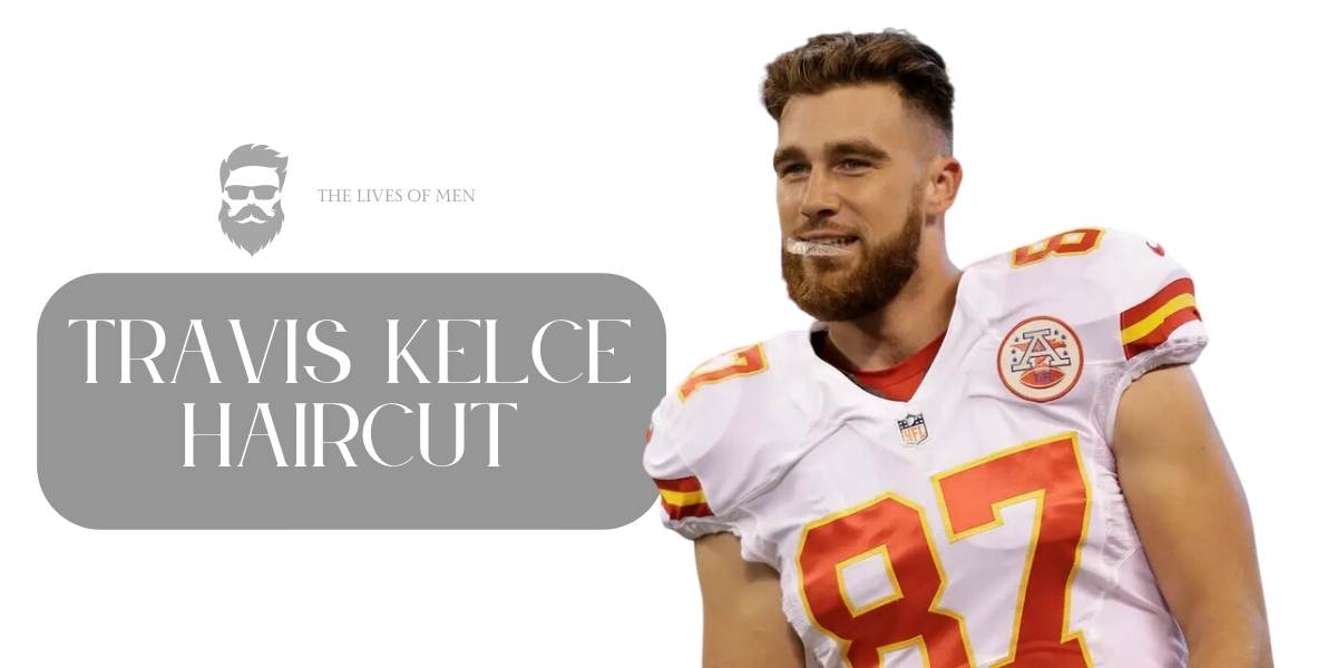 Travis Kelce Haircut – Gent Stylez