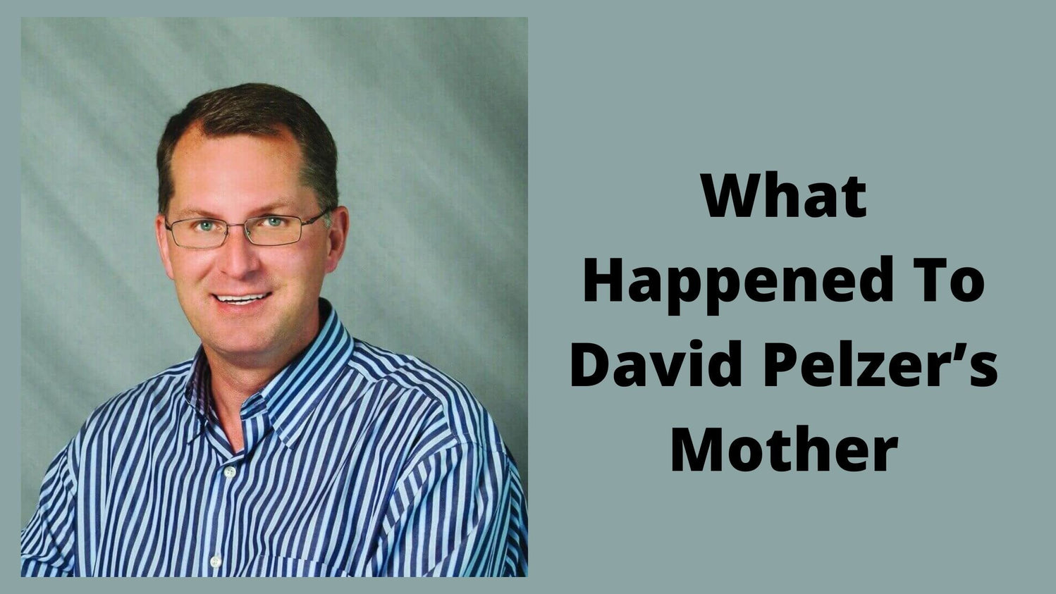 What Happened To David Pelzer’s Mother? – Gent Stylez