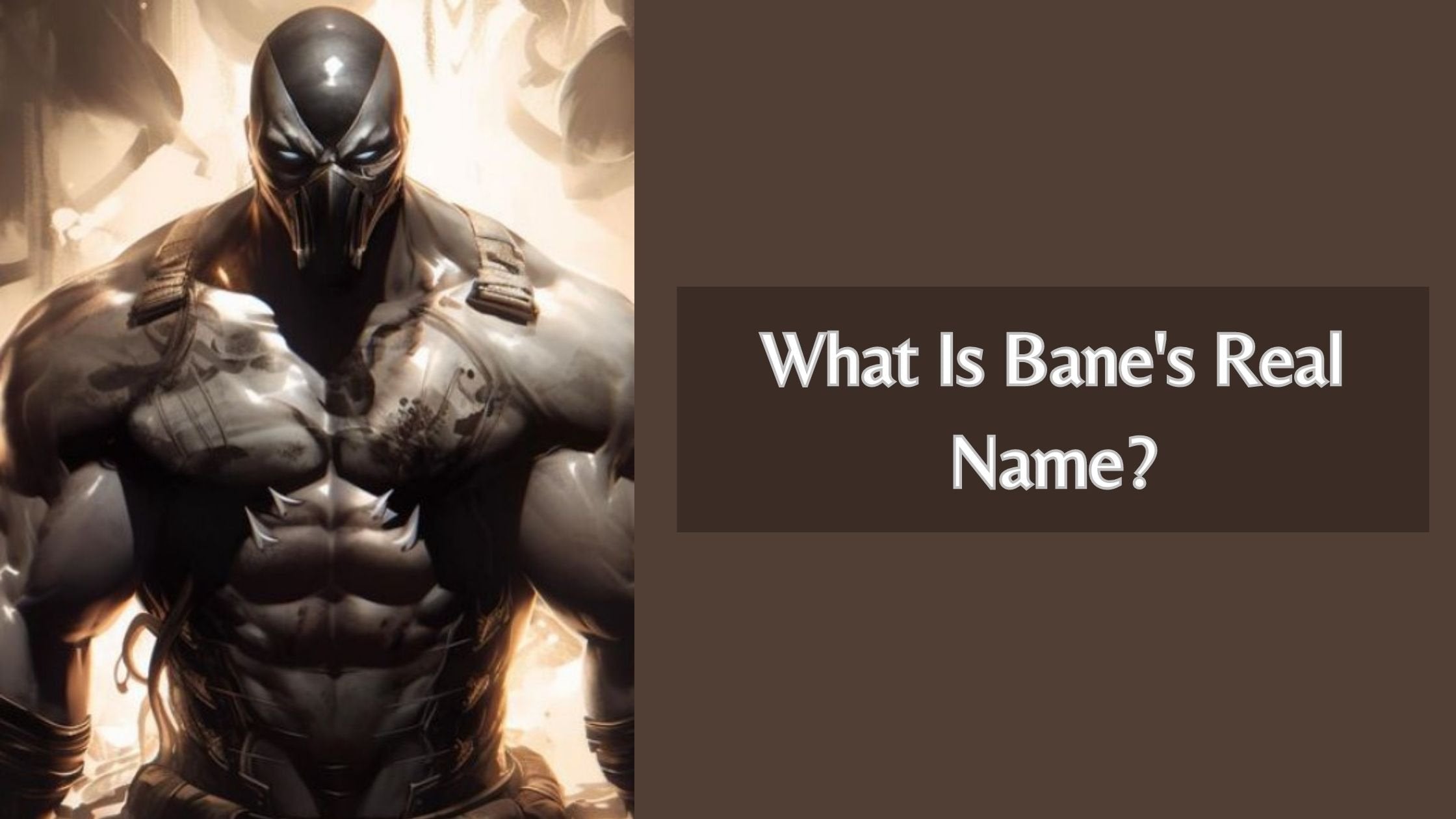 What Is Bane's Real Name | DC Comics Character Explained – Gent Stylez