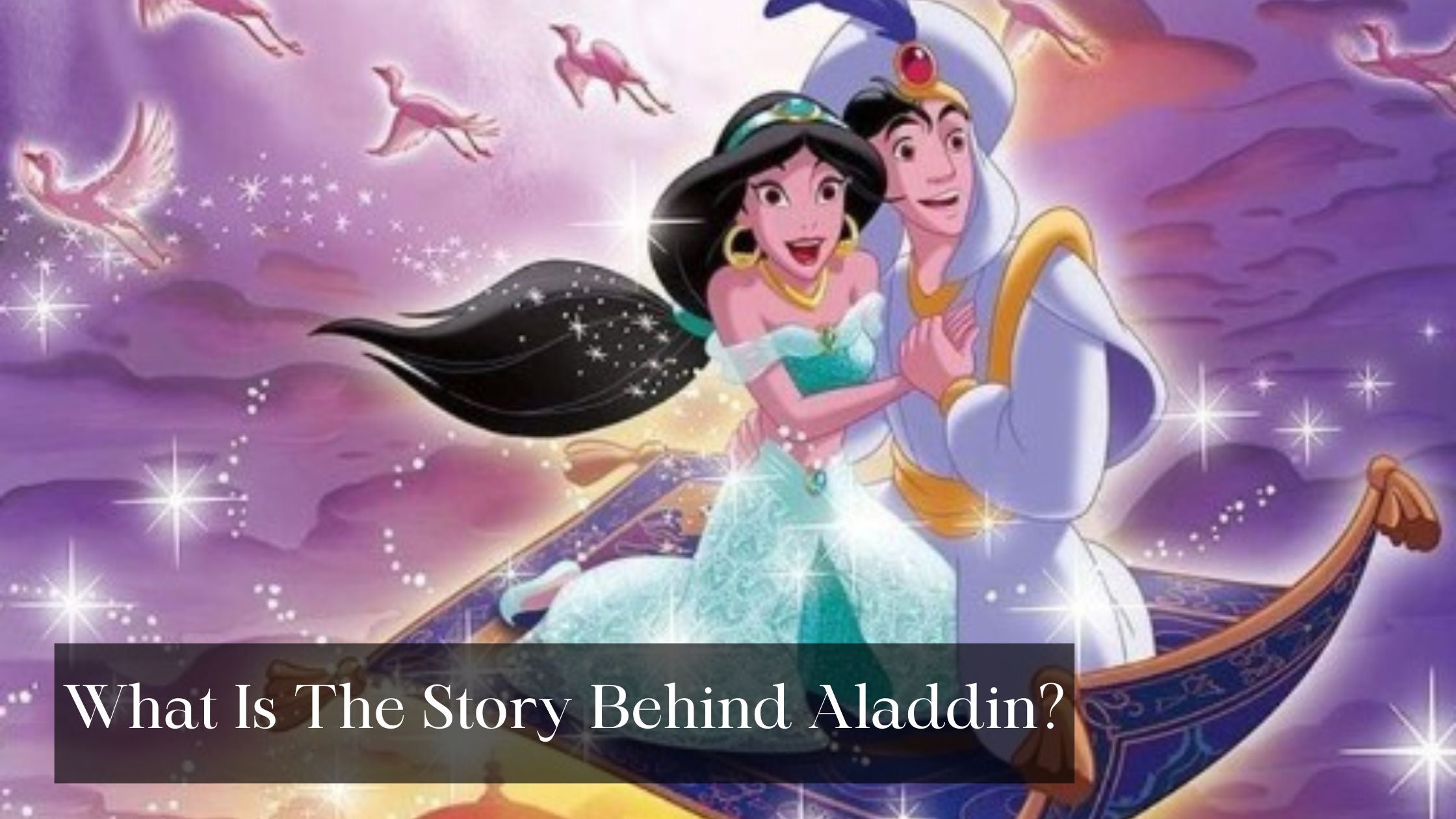 What Is The Story Behind Aladdin: A Brief History Of The Famous Folk T ...