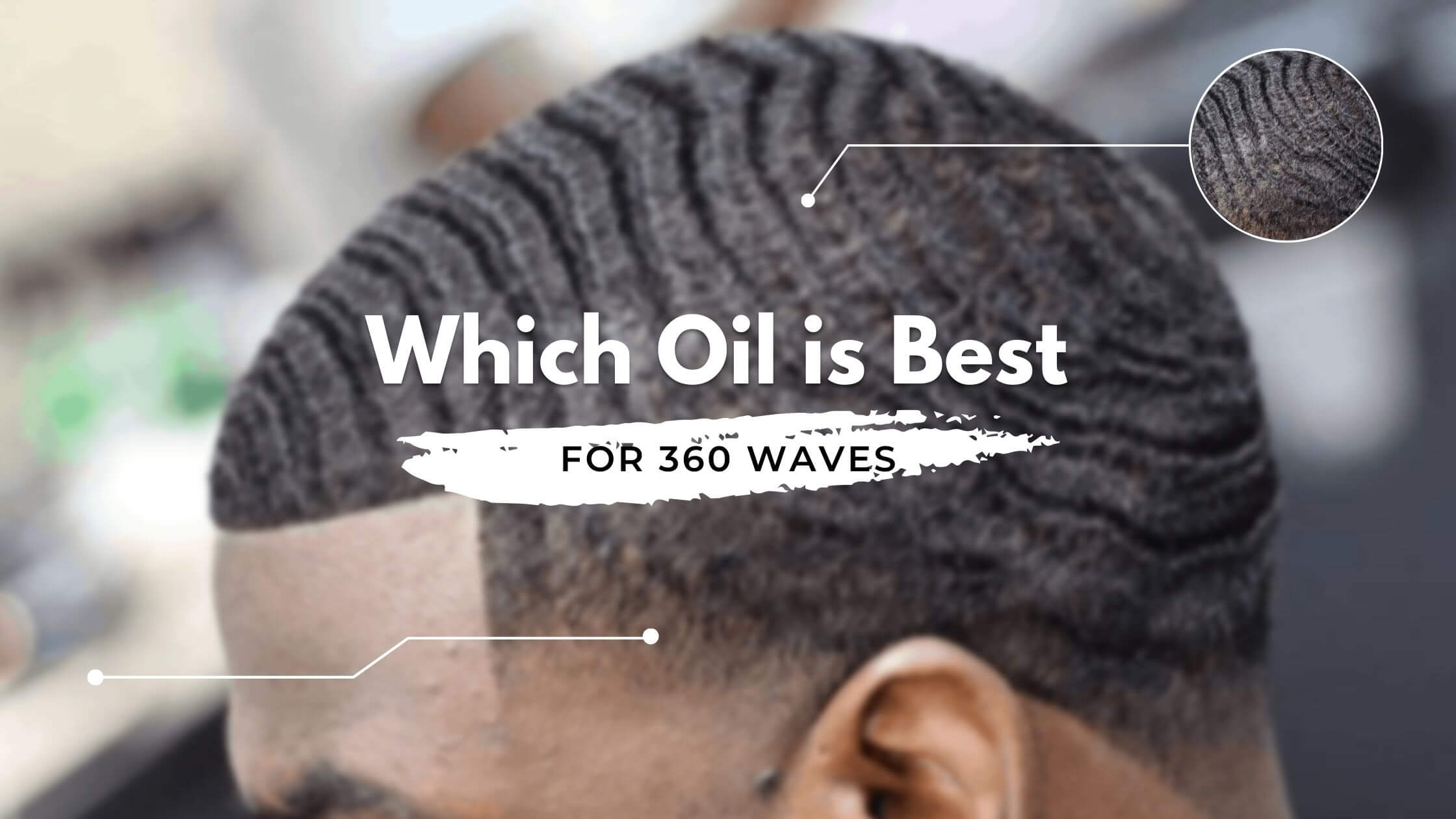 How to Apply Oil to 360 Waves? – Gent Stylez
