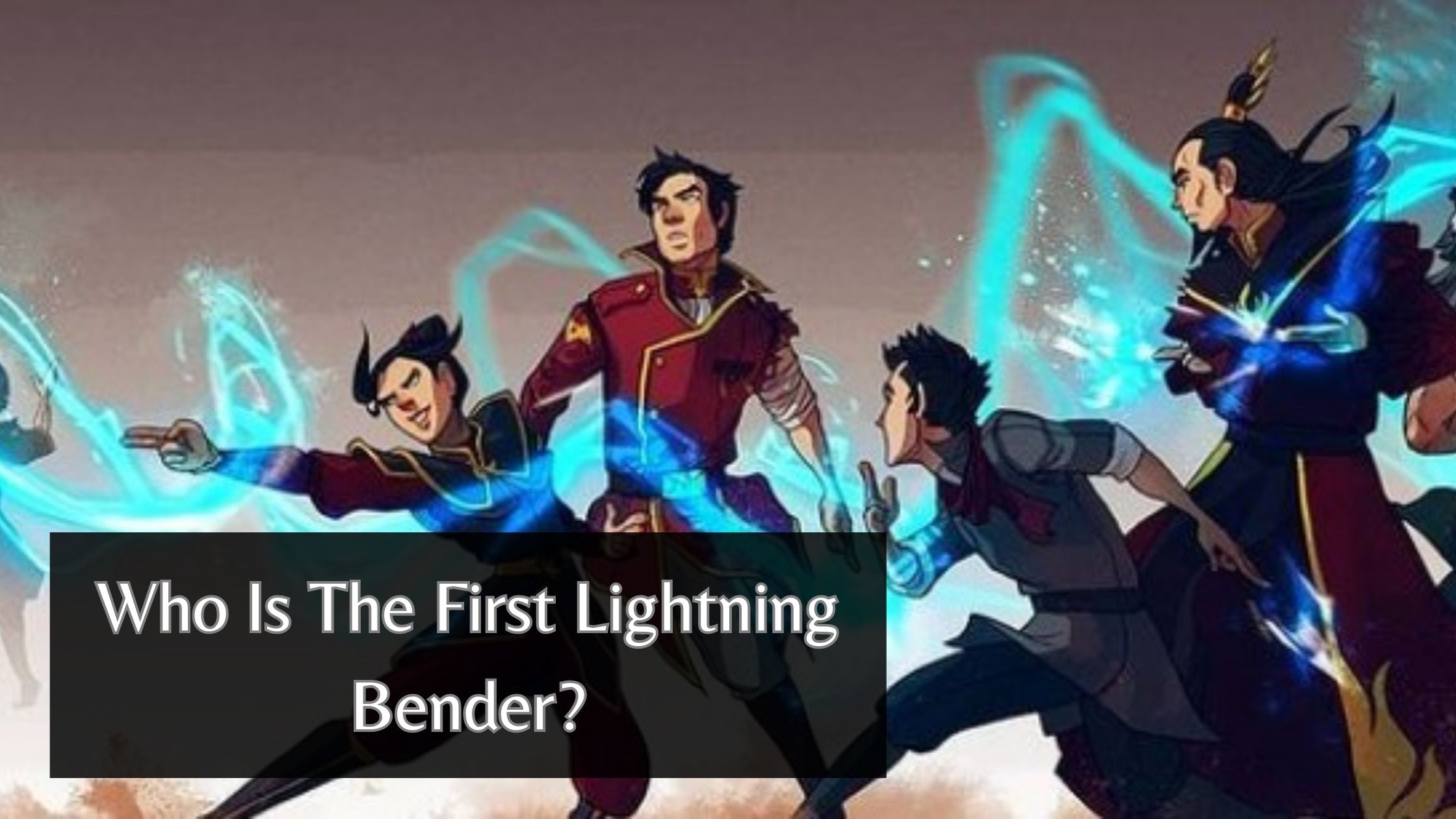 Who Is The First Lightning Bender? Uncovering the Myth – Gent Stylez