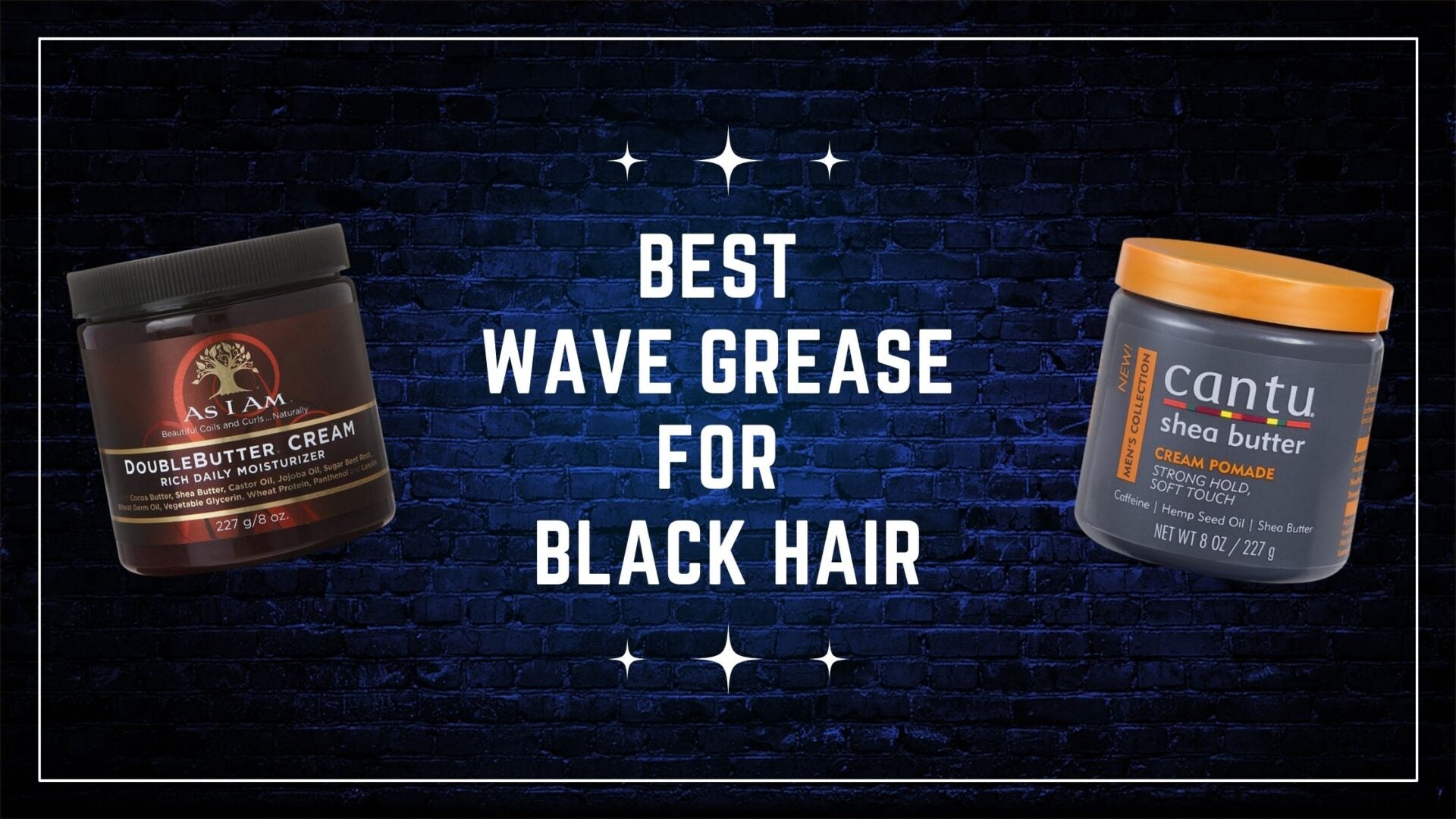 12 Best Wave Grease for Black Hair | Reviews and Buying Guide For 2025 ...