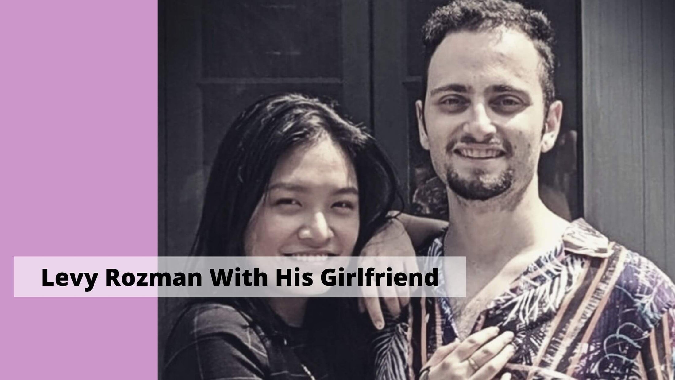 Top 8 Rare Pics Of Levy Rozman With His Girlfriend – Gent Stylez